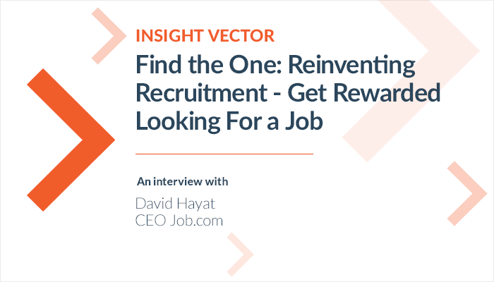 Insight Vector: Find the One: Reinventing Recruitment - Get Rewarded ...